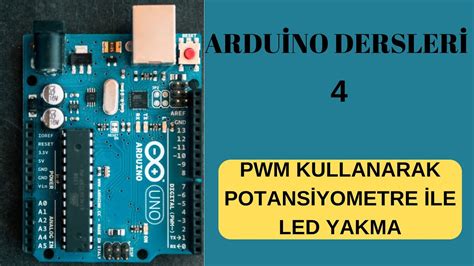 Arduino PWM Kullanarak Potansiyometre Ile LED Yakma Arduino Dersleri 4 YouTube