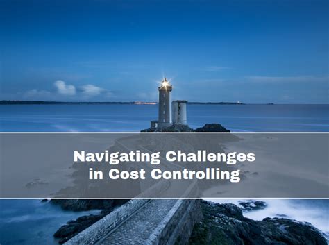 Navigating Challenges In Cost Controlling