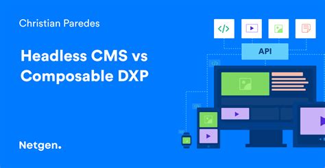 Headless Cms Vs Composable Dxp Netgen