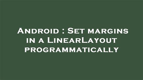 android set margins in a linearlayout programmatically youtube