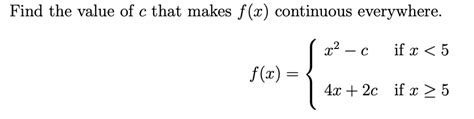 solved find the value of c that makes f x continuous