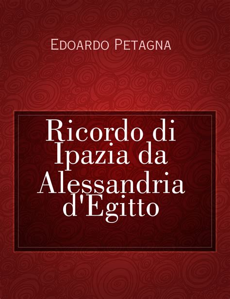 Ricordo Di Ipazia Da Alessandria Degitto Il Racconto Di Edoardo