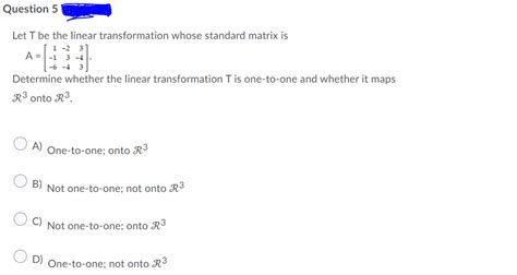 Solved Question 5 Let T Be The Linear Transformation Whose Chegg Com