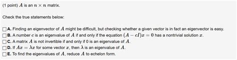 solved 1 point a is an n x n matrix check the true
