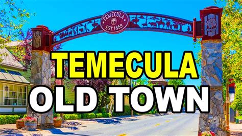 4k Old Town Temecula L Full Walkthrough Of The Area Youtube