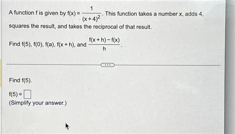 Solved A Function F Is Given By F X 1 X 4 2 This Chegg Com