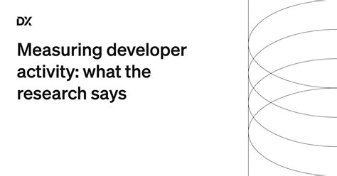 Measuring Developer Activity What The Research Says