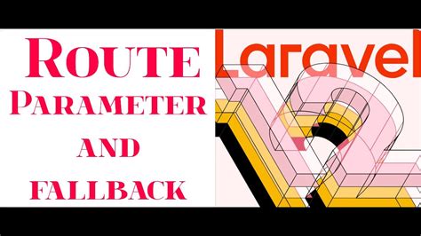 Laravel 12 Route Parameters And Fallback Dynamic Routing Made Easy Youtube