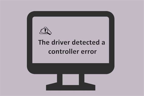 Solved The Driver Detected A Controller Error On Windows MiniTool