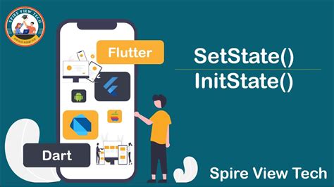 How To Use Init State And Setstate In Flutter A Beginners Guide Spire View Tech Flutter