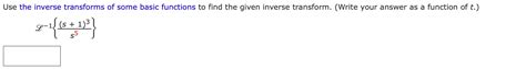 Solved Use The Inverse Transforms Of Some Basic Functions To Chegg