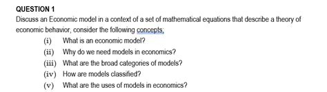 Solved QUESTION 1 Discuss An Economic Model In A Context Of Chegg Com