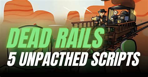 top 5 unpatched dead rails scripts insta kill mobs esp and aimbot