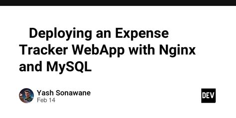 🚀 deploying an expense tracker webapp with nginx and mysql dev community