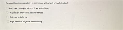 Solved Reduced Heart Rate Variability Is Associated With