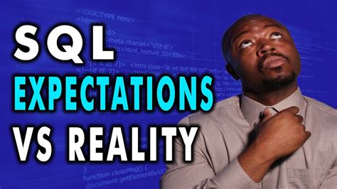 Sql Programmer Expectations Vs Reality In 2021 Youtube