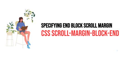 Css Scroll Margin Block End Specifying End Block Scroll Margin Css Scroll Margin Block End Specifying End Block Scroll Margin