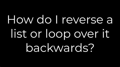 python how do i reverse a list or loop over it backwards 5solution