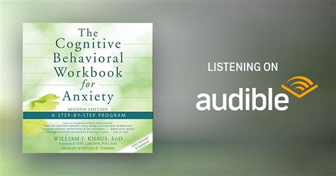 The Cognitive Behavioral Workbook For Anxiety Second Edition Audiobook By William J Knaus Edd