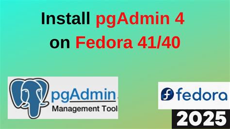Install And Configure Pgadmin 4 On Fedora 4140 Connect To Postgresql Like A Pro 2025 Updated