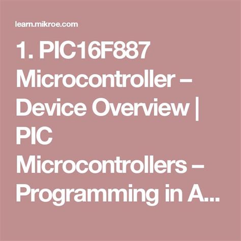 1 pic16f887 microcontroller device overview pic microcontrollers