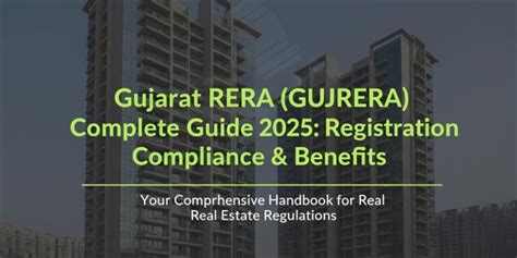 Gujarat Rera Guide 2025 Registration Compliance And Benefits