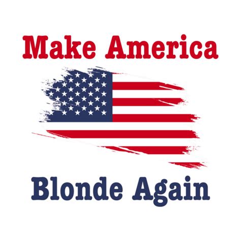 Make America Blonde Again Trump 2025 Trump 2025 Political Humor T