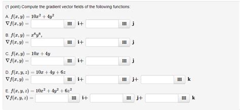 Solved 1 Point Compute The Gradient Vector Fields Of The