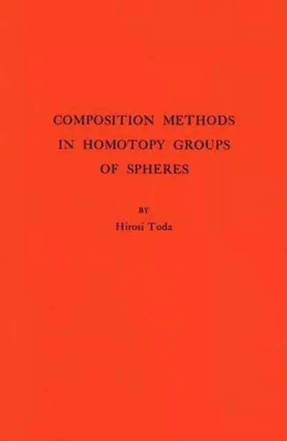 Composition Methods In Homotopy Groups Of Spheres Am 49 Volume 49