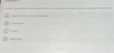 Solved Question 6A Person S Perception Of The Breadth Of His Chegg Com
