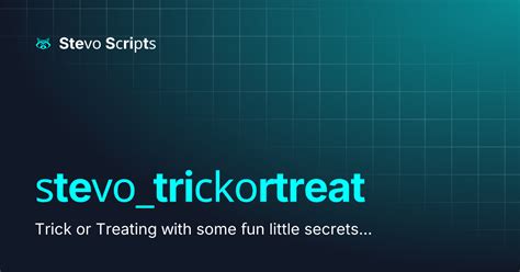 stevo trickortreat stevo scripts