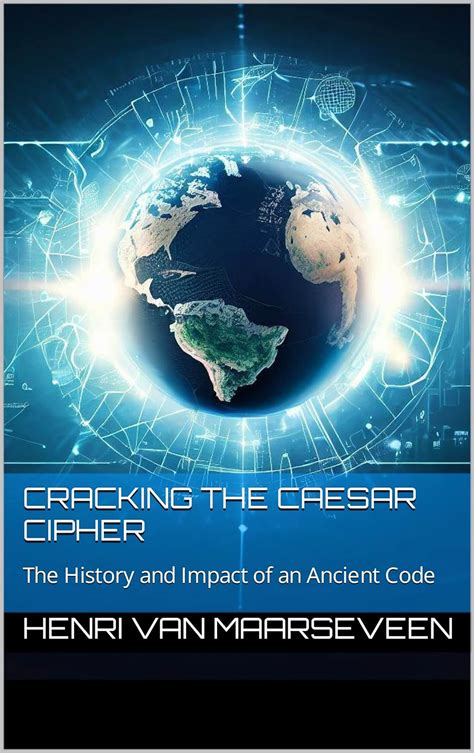 cracking the caesar cipher the history and impact of an ancient code