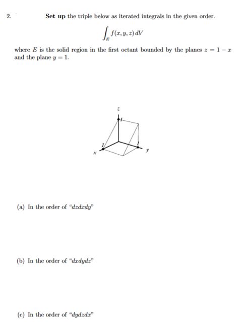 Solved 2 Set Up The Triple Below As Iterated Integrals In