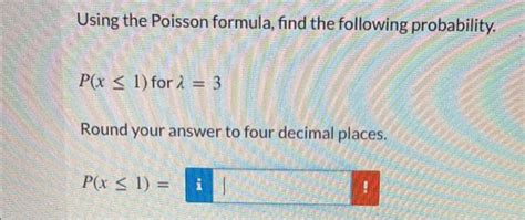 Solved Using The Poisson Formula Find The Following Chegg