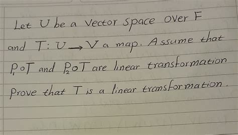 solved let u ﻿be a vector space over f ﻿and t u→v ﻿a map a