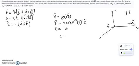 Solvedcrossed Electric And Magnetic Fields A Charged Particle Moves