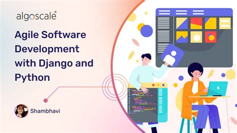 Agile Software Development With Django And Python