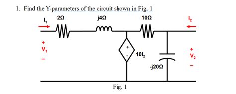 solved 1 find the y parameters of the circuit shown in fig