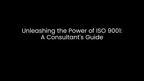 Ppt Unleashing The Power Of Iso 9001 A Consultants Guide Powerpoint Presentation Id 12484481