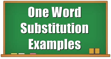 One Word Examples What Is Word Substitution Examples
