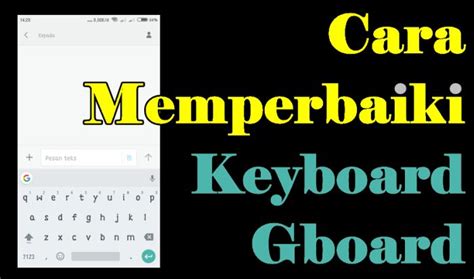 Cara Memperbaiki Gboard Keyboard Xiaomi Yang Error DroidSmile