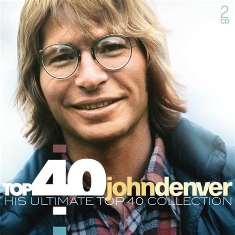 John Denver Top 40 John Denver His Ultimate Top 40 Collection 2 X