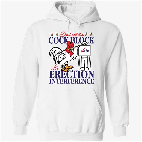 Dont Call It A Cock Block Its Erection Interference Hoodie