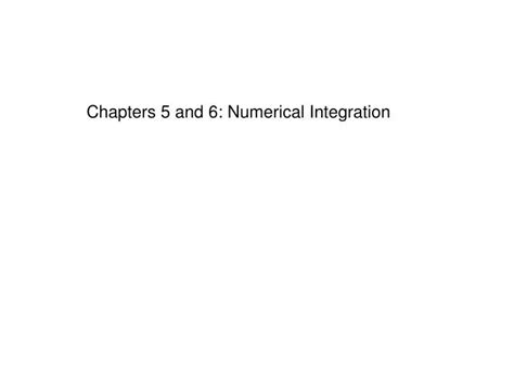 PPT Chapters 5 And 6 Numerical Integration PowerPoint Presentation Free Download ID 5763310