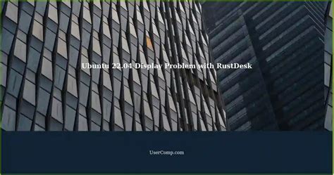 Ubuntu 2204 Desktop Sudden Display Issue Cant Open Display With Rustdesk