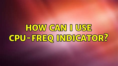 How Can I Use Cpu Freq Indicator 3 Solutions Youtube