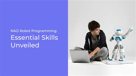 nao robot programming essential skills unveiled proven robotics