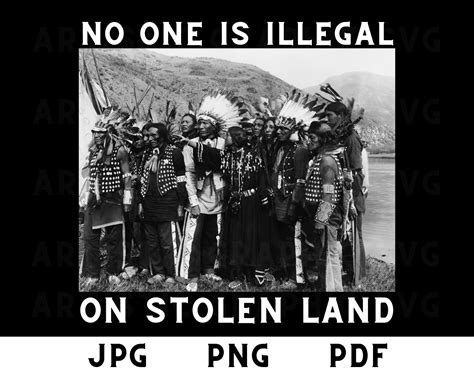 No One Is Illegal On Stolen Land Png Native American Png Indigenous