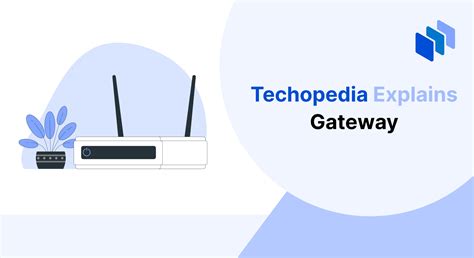 What Is A Gateway Network Gateway Definition And Use Cases Techopedia