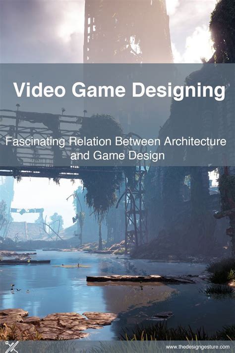 Video Game Designing Fascinating Relation Between Architecture And